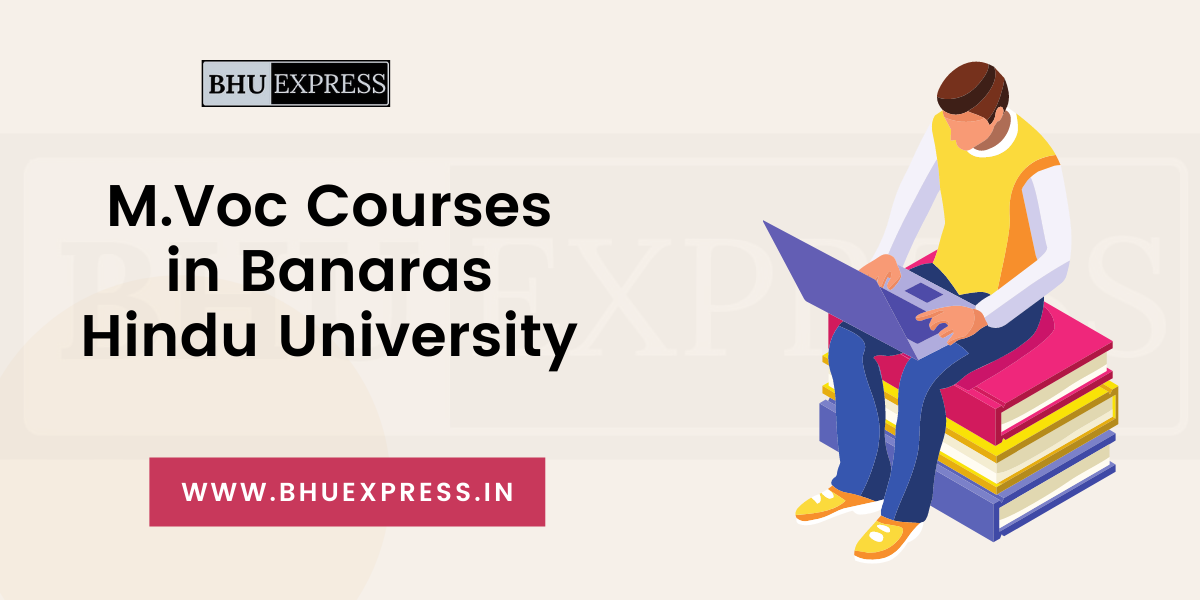 M.Voc Courses in BHU (Banaras Hindu University) - BHU Express