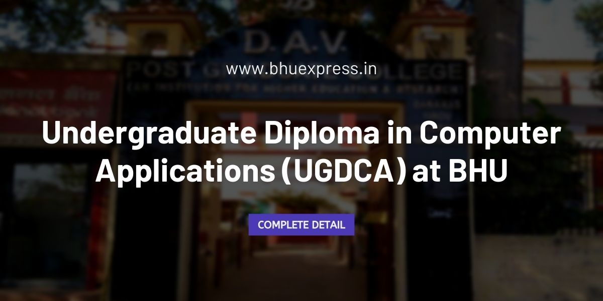 Undergraduate Diploma in Computer Applications (UGDCA) at BHU - BHU Express
