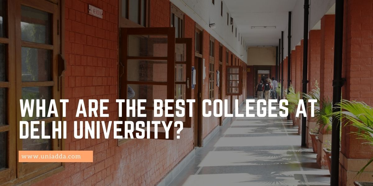 What are the Best Colleges at Delhi University? - BHU Express